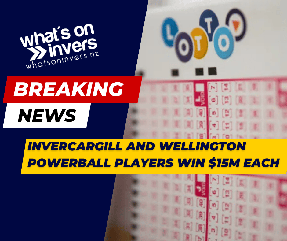 Invercargill And Wellington Powerball Players Win $15M Each
