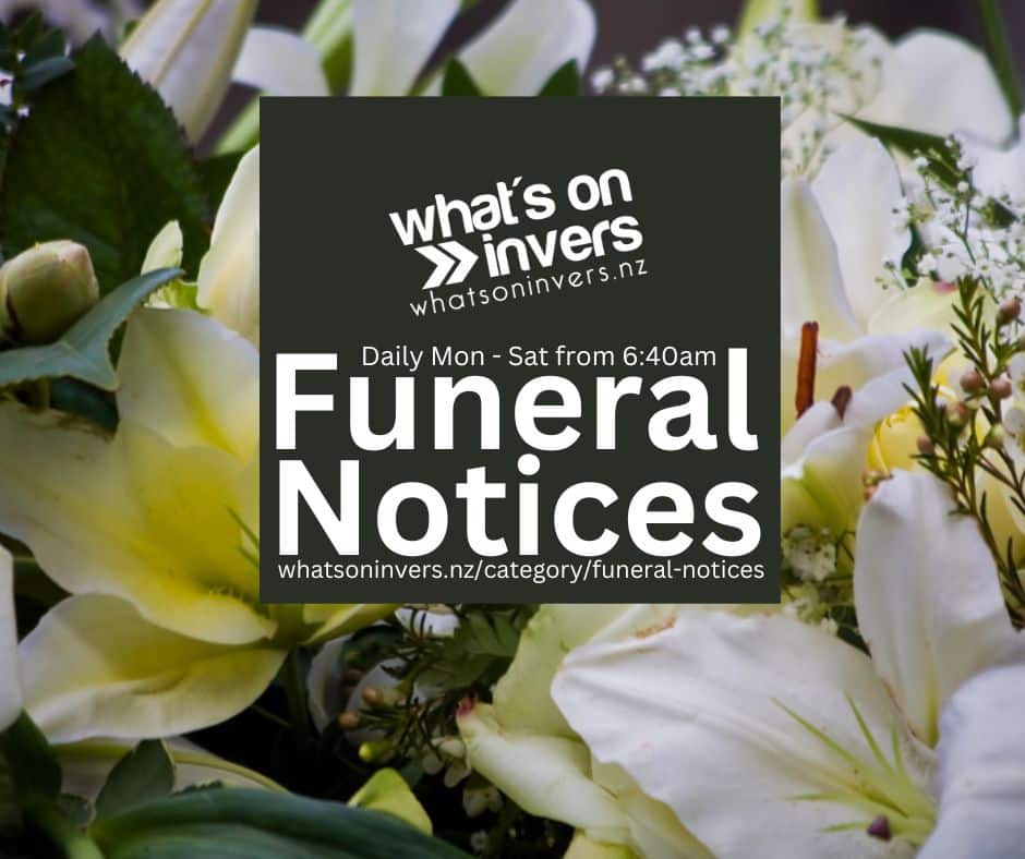 What’s On Invers Funeral Notices - Tuesday 19th March